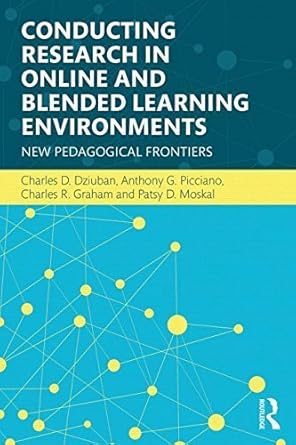 Conducting Research in Online and Blended Learning Environments: New Pedagogical Frontiers by ...