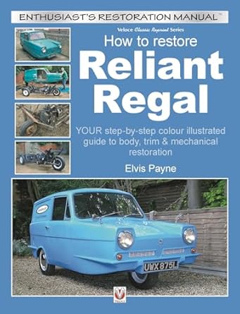 Reliant Regal, How to Restore: YOUR step-by-step colour illustrated ...
