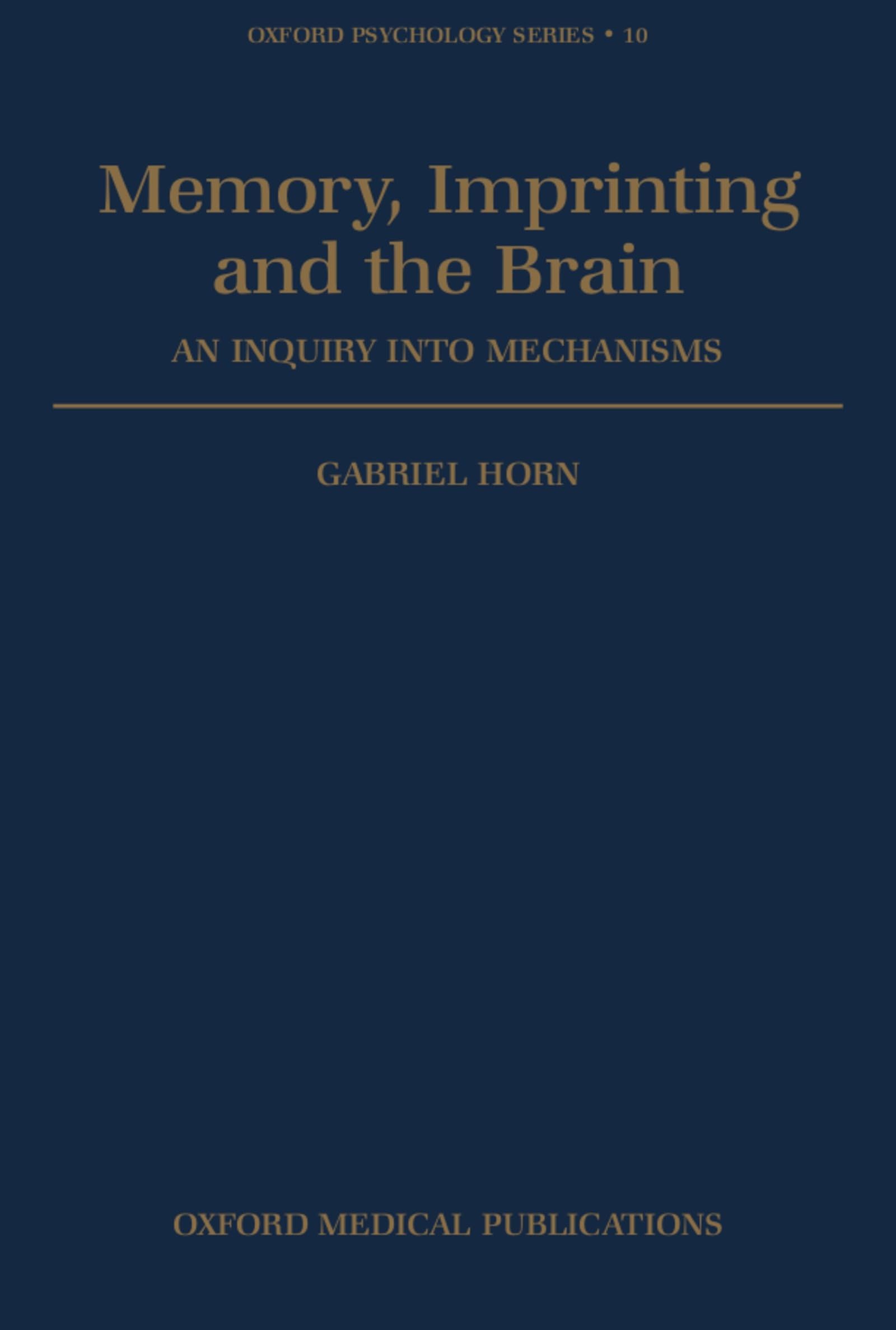 Memory, Imprinting and the Brain: An Inquiry into Mechanisms (Oxford ...