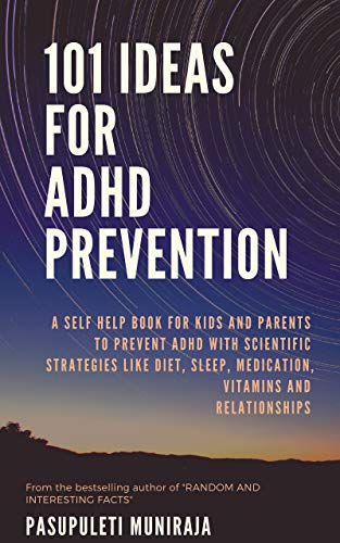 101 IDEAS FOR ADHD PREVENTION: A SELF HELP BOOK FOR KIDS AND PARENTS TO ...