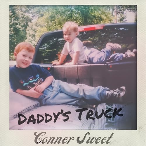 Play Daddy's Truck by Conner Sweet on Amazon Music