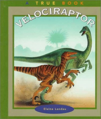 Velociraptor (True Books: Dinosaurs): Landau, Elaine: 9780516204376 ...