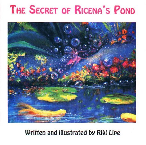 The Secret of Ricena's Pond: Spears-Stewart, Reta, Lipe, Riki, Riki ...