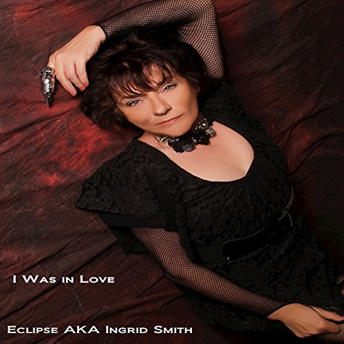 Amazon MusicでECLIPSE (INGRID SMITH)のI Was In Loveを再生する