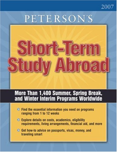 Short Term Study Programs Abroad 2007: Peterson's, Thomson ...