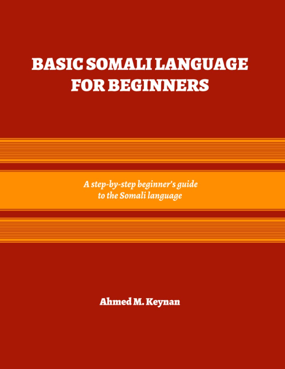 Basic Somali Language for Beginners: Keynan, Ahmed M.: 9798353374589 ...