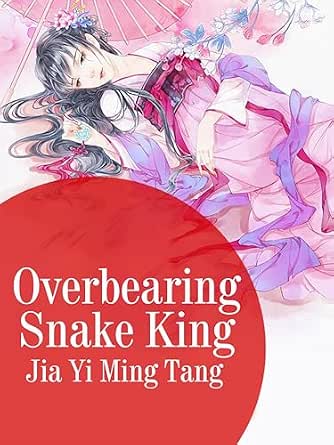 Amazon.com: Overbearing Snake King: Volume 1 eBook : Yimingtang, Jia ...