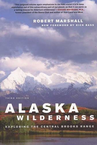 Alaska Wilderness: Exploring the Central Brooks Range: Marshall, Robert ...