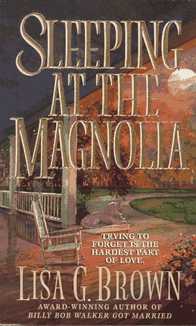 Sleeping at the Magnolia: Brown, Lisa G.: 9780061082146: Amazon.com: Books