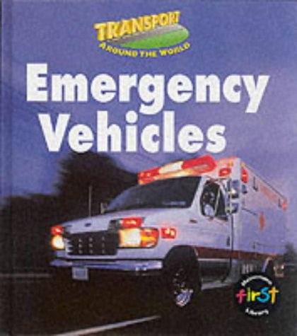 Emergency Vehicles (Transport Around the World): Oxlade, Chris ...