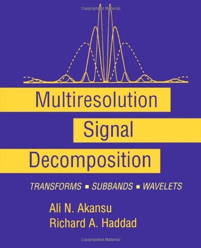 Multiresolution Signal Decomposition: Transforms, Subbands, and Wavelets (Telecommunications, a ...