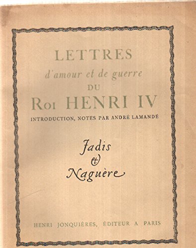 Amazon.fr - Lettres d'amour et de guerre du roi Henry IV / introductio ...
