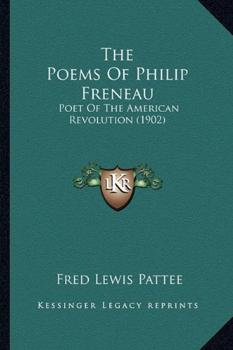 The Poems of Philip Freneau: Poet of the American Revolution (1902 ...