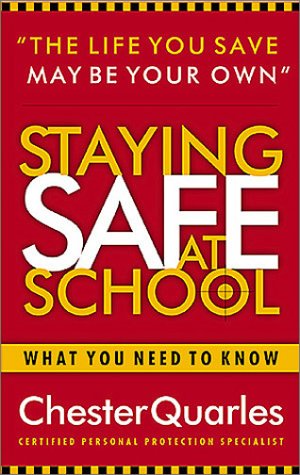 Staying Safe at School: What You Need to Know: Quarles, Chester L ...
