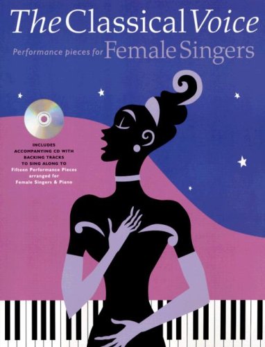 The Classical Voice: Performance Pieces for Female Singers: Hal Leonard ...