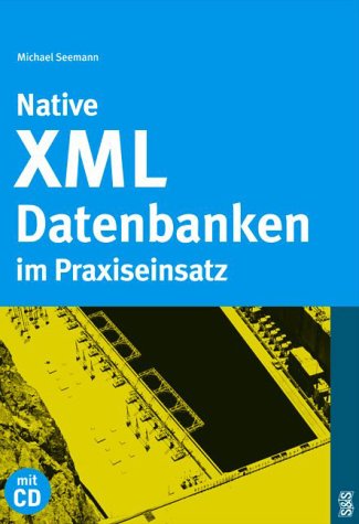 Native XML-Datenbanken im Praxiseinsatz : Seemann, Michael: Amazon.de ...