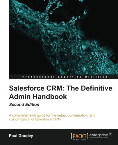Salesforce CRM: The Definitive Admin Handbook - Second Edition by Paul ...
