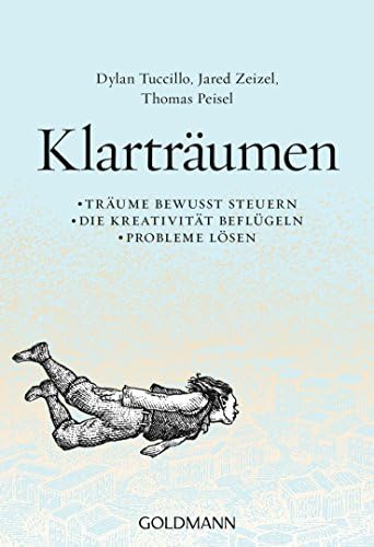 Klarträumen: Träume bewusst steuern – die Kreativität beflügeln ...