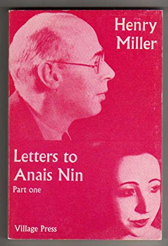Letters to Anais Nin - Part One: Europe 1931-40: Henry [edited by ...