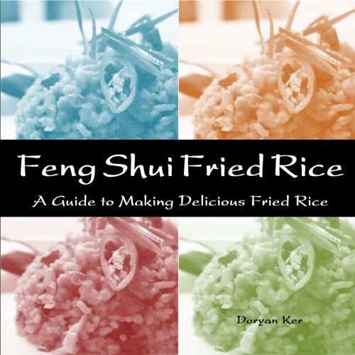 Feng Shui Fried Rice: A Guide To Making Delicious Fried Rice: Ker ...