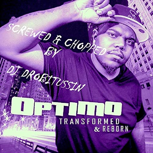 Transformed & Reborn (Screwed & Chopped) by Optimo Green on Amazon ...