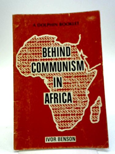 Behind Communism in Africa: Benson, Ivor: Amazon.com: Books