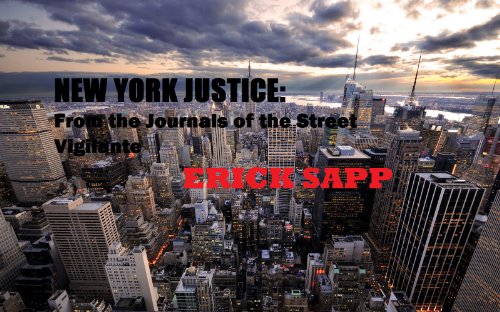 New York Justice: From the Journals of the Street Vigilante (Book I ...