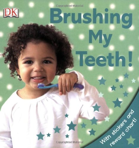 Brushing My Teeth!: DK: 9780756641597: Amazon.com: Books