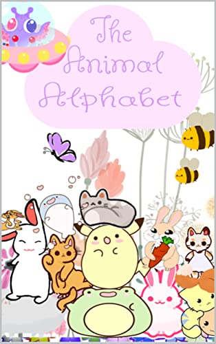 The Animal Alphabet: A fun way to learn the alphabet with animals of ...