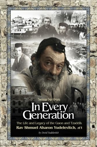 In Every Generation: The Life and Legacy of the Gaon and Tzaddik Rav ...