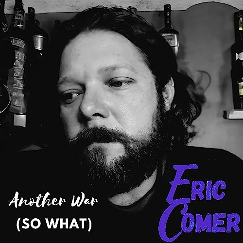 Écouter Another War (So What) par Eric Comer sur Amazon Music Unlimited