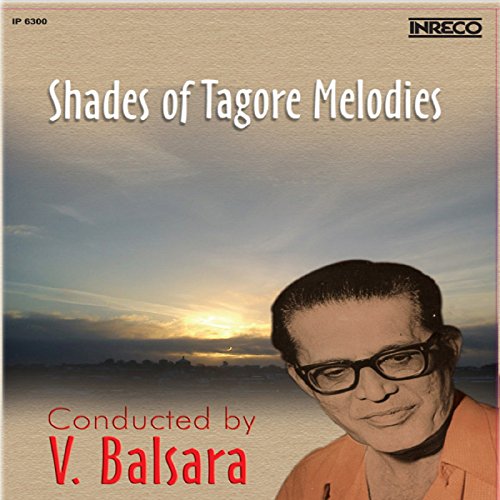 Play Shades Of Tagore Melodies Vol. 3 by V. Balsara on Amazon Music