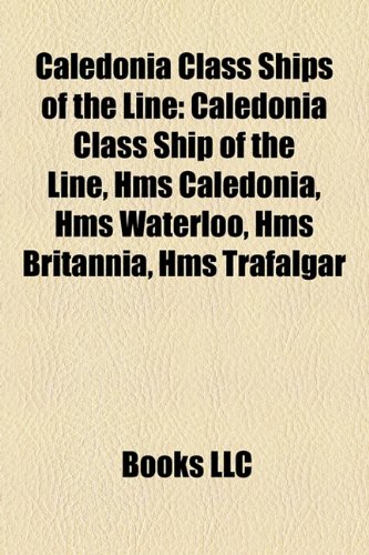 Caledonia Class Ships of the Line: Caledonia Class Ship of the Line ...
