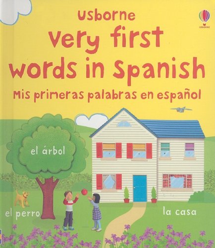 Very First Words in Spanish/ Mis primeras palabras en espanol (English ...