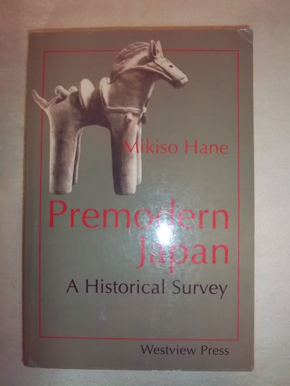 Premodern Japan: A Historical Survey: Amazon.co.uk: Hane, Mikiso ...