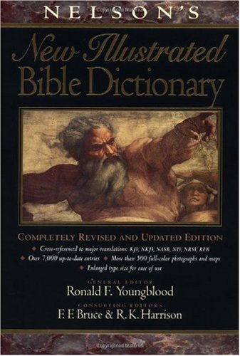 Nelson's New Illustrated Bible Dictionary: Completely Revised and ...