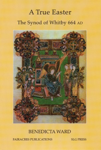A True Easter: The Synod of Whitby 664 AD (Fairacres Publications Book ...