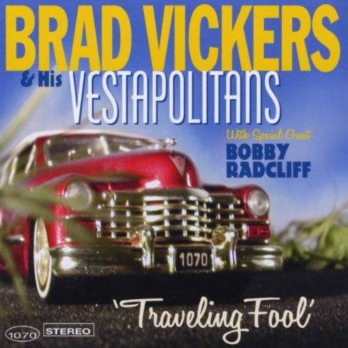 Amazon.com: Traveling Fool : Brad Vickers & His Vestapolitans: Digital Music