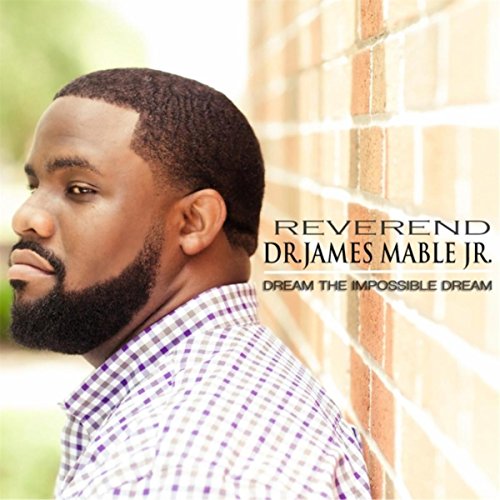 Amazon.com: Dream the Impossible Dream : Rev. Dr. James Mable Jr ...
