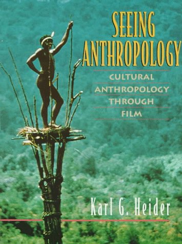 Seeing Anthropology: Cultural Anthropology Through Film: Karl G. Heider ...