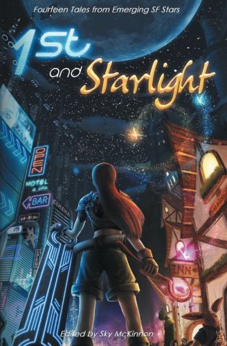 1st and Starlight: A Sci-fi and Fantasy Anthology (Starlight Series ...