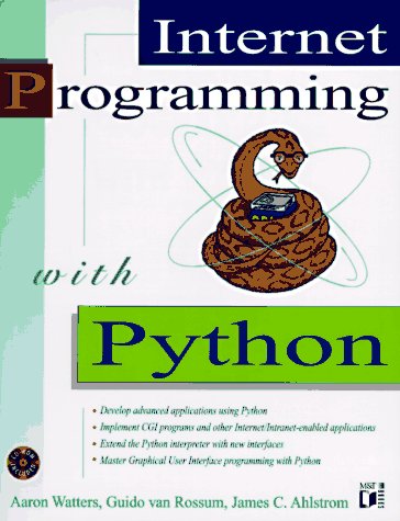 Internet Programming With Python: Watters, Aaron, Van Rossum, Guido, Ahlstrom, James C ...