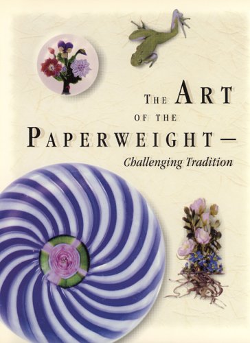 The Art of the Paperweight: Challenging Tradition: Selman, Lawrence H ...