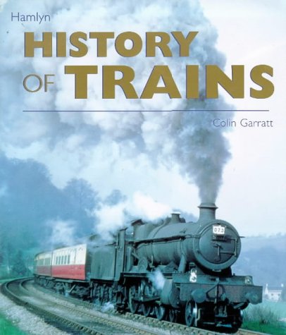 Hamlyn History of Trains: Garratt, Colin: 9780600592334: Amazon.com: Books