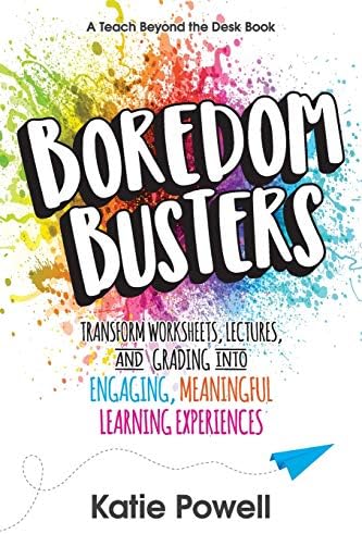 Boredom Busters: Transform Worksheets, Lectures, and Grading into ...