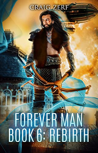 Amazon.com: The Forever Man: Book 6: Rebirth - a post apocalyptic ...