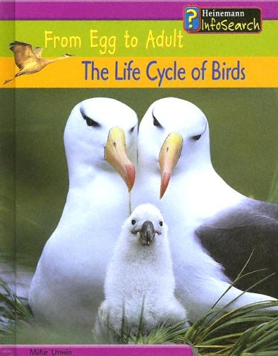 The Life Cycle of Birds (From Egg to Adult): Unwin, Mike: 9781403407849 ...