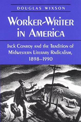 Amazon.com: Worker-Writer in America: Jack Conroy and the Tradition of ...