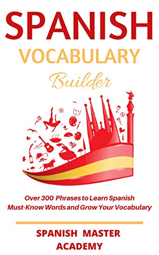 Spanish Vocabulary Builder: Over 3000 Phrases to Learn Spanish Must ...