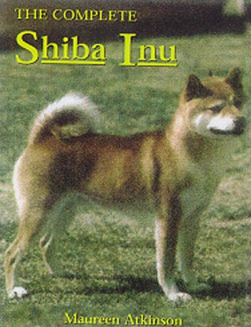 The Complete Shiba Inu: Atkinson, Maureen: 9780876051771: Amazon.com: Books